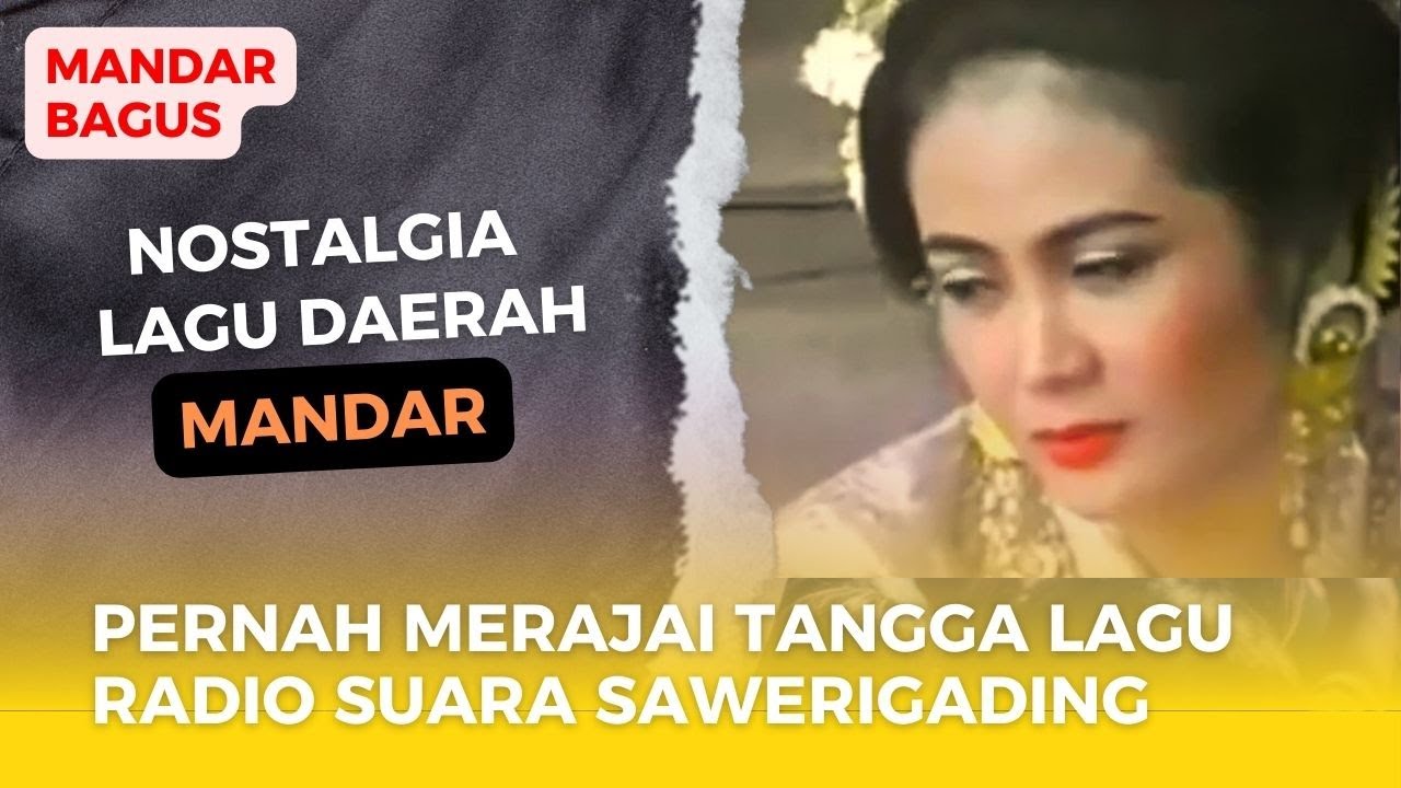 MANDAR BAGUS Nostalgia Karya Monumental Musisi Legendaris Lagu Daerah ...