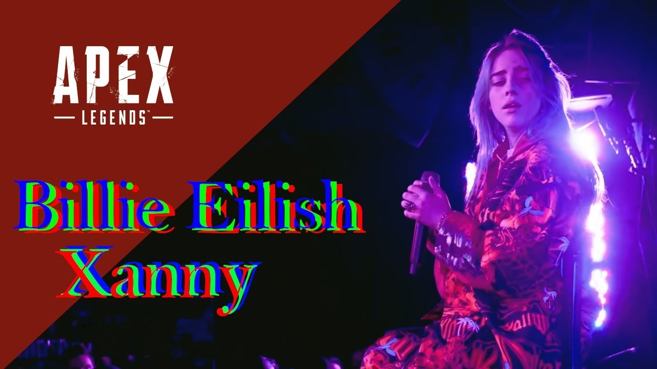 Xanny - Billie Eilish | Apex Legends (Official Gaming Music Video ...