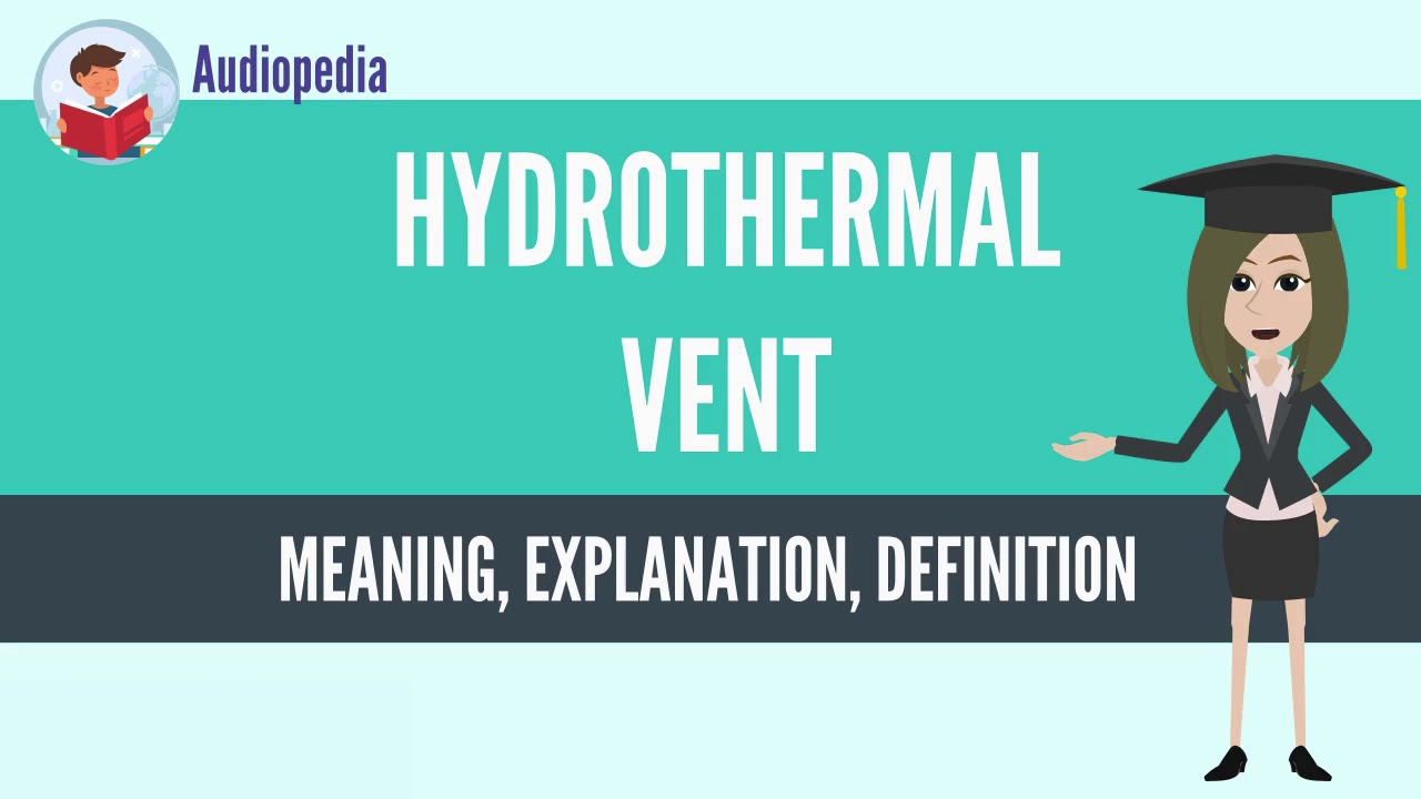 What Is HYDROTHERMAL VENT? HYDROTHERMAL VENT Definition & Meaning - YouTube