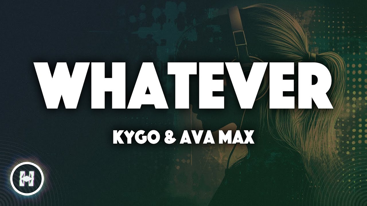 Kygo & Ava Max - Whatever (Lyrics) - YouTube