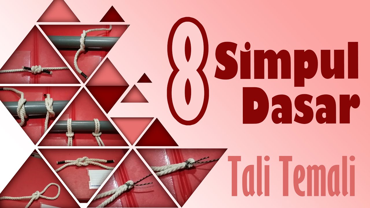 8 Simpul Dasar Tali Temali - YouTube