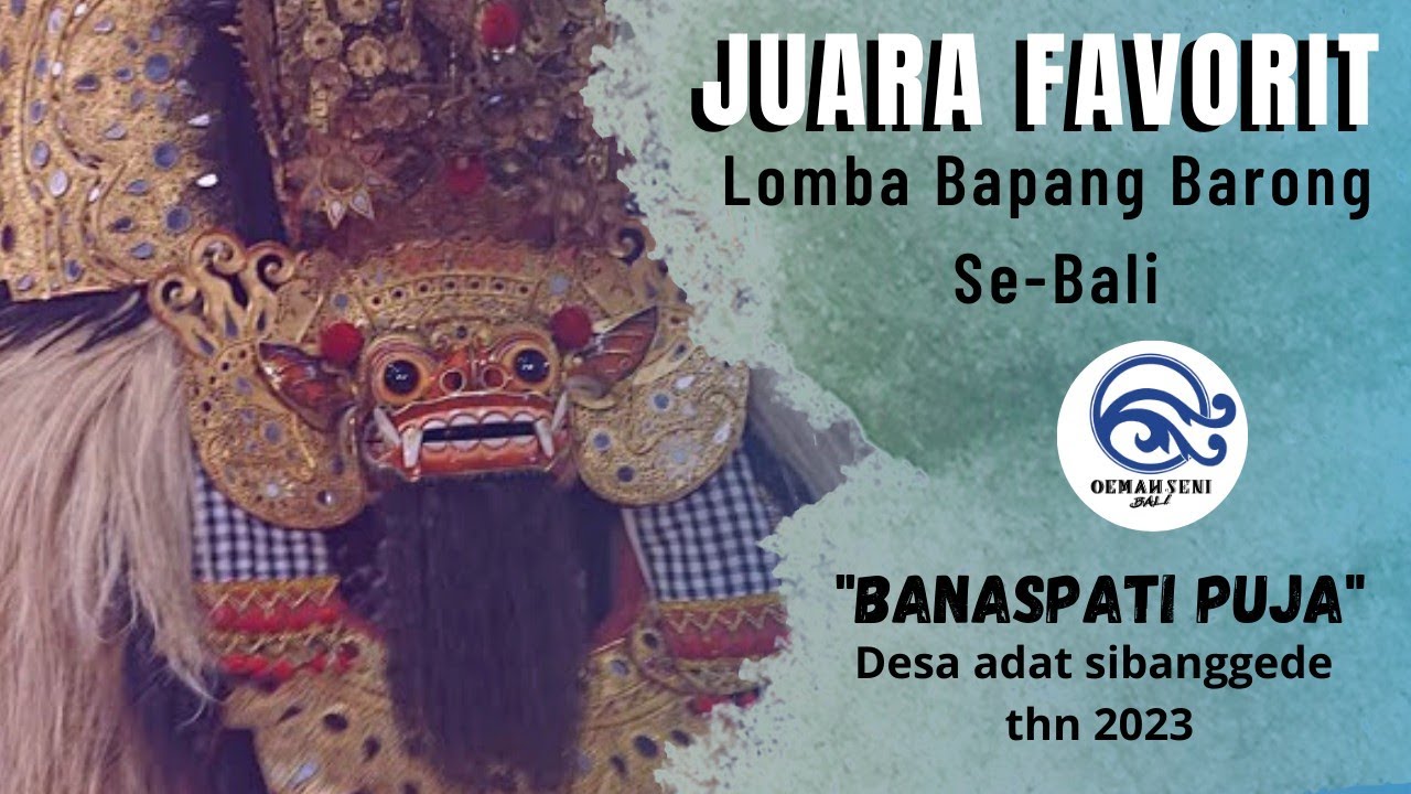 JUARA FAVORIT | Lomba bapang barong se-bali , desa adat sibanggede ...