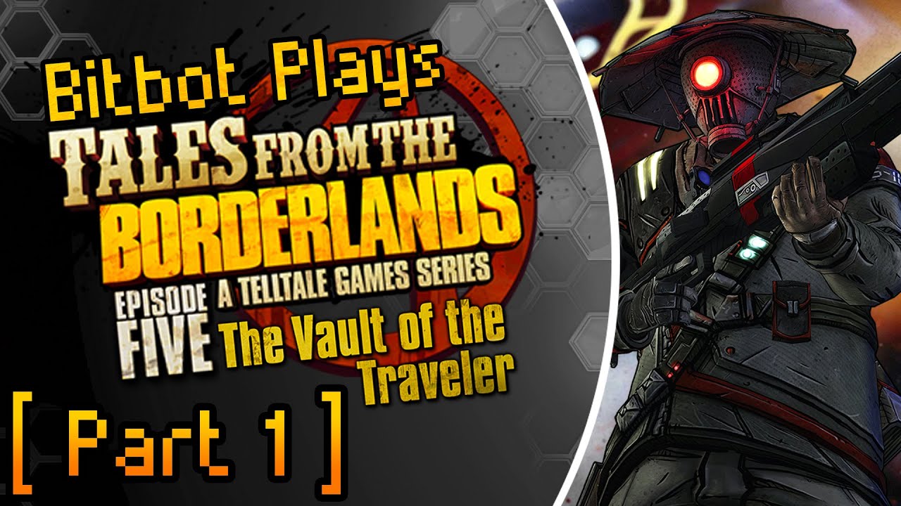 Let’s Play Tales from the Borderlands: Vault of the Traveler [P1 ...