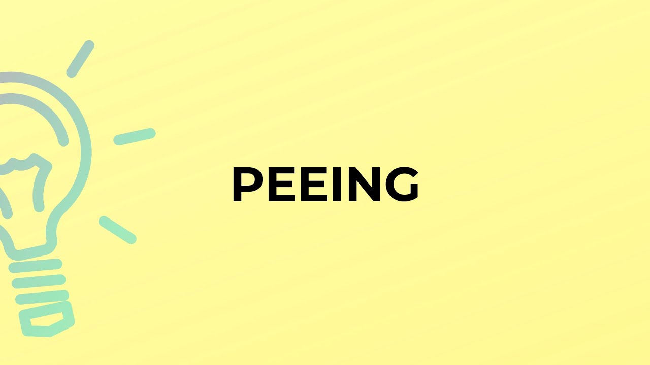 What is the meaning of the word PEEING? - YouTube
