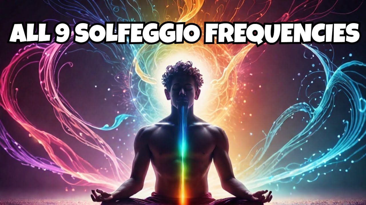 Experience All 9 Solfeggio Frequencies | Full Body & Soul Healing - YouTube