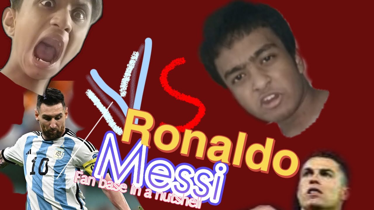 Messi and Ronaldo fan base in a nutshell - YouTube