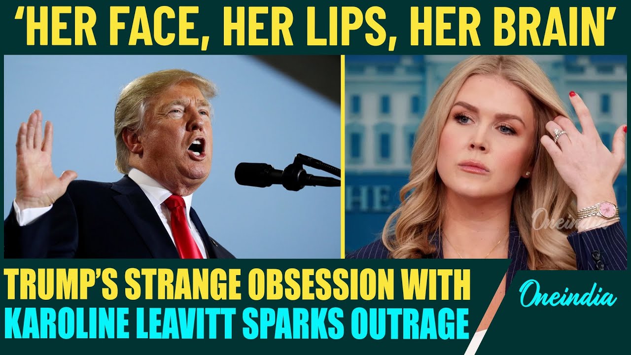 Trump’s ‘Face-Lips-Brain’ Remark on Karoline Leavitt BACKFIRES | Online Uproar Over ‘Creepy ...