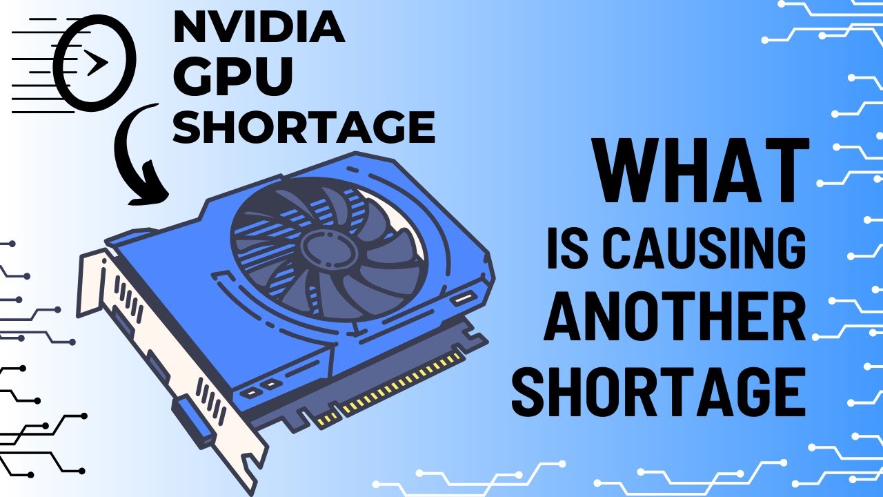 What is Causing the Nvidia GPU Shortage? AI, Crypto, Supply & Demand ...