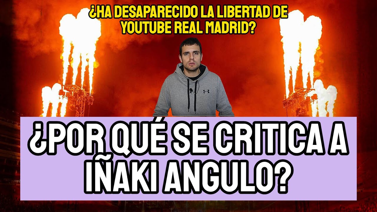 TERREMOTO EN YOUTUBE REAL MADRID: CRÍTICAS A IÑAKI ANGULO Y DEBATE ...