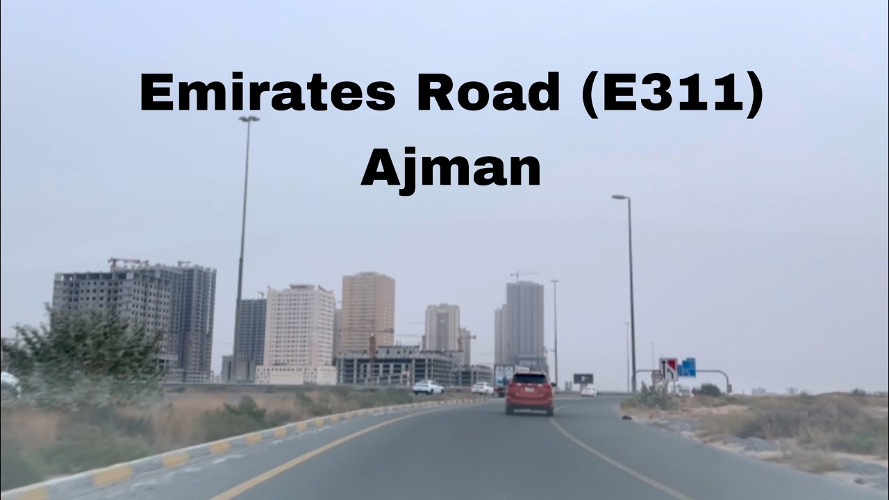 Drive in Emirates Road ( E311) | Ajman | UAE - YouTube