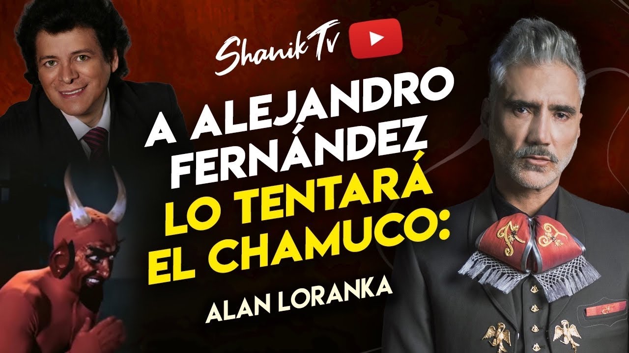 A Alejandro Fernández lo tentará el chamuco: Alan Loranka | PROGRAMA ...