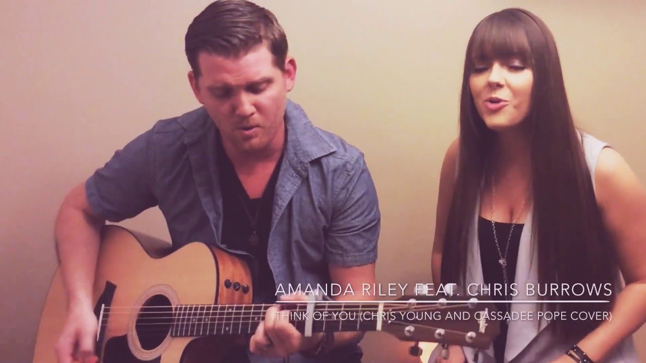 Amanda Riley feat. Chris Burrows - Think Of You (Chris Young Cover ...