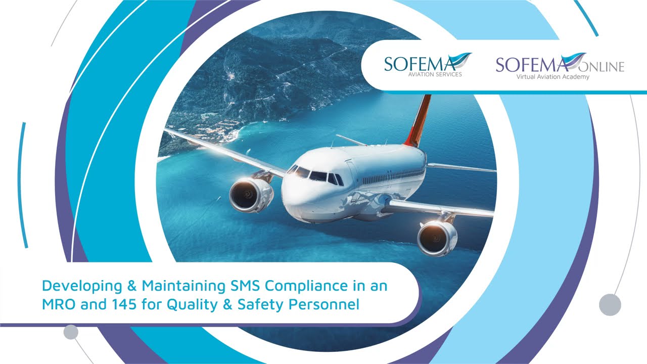 Developing & Maintaining SMS Compliance in MRO & 145 for Quality ...