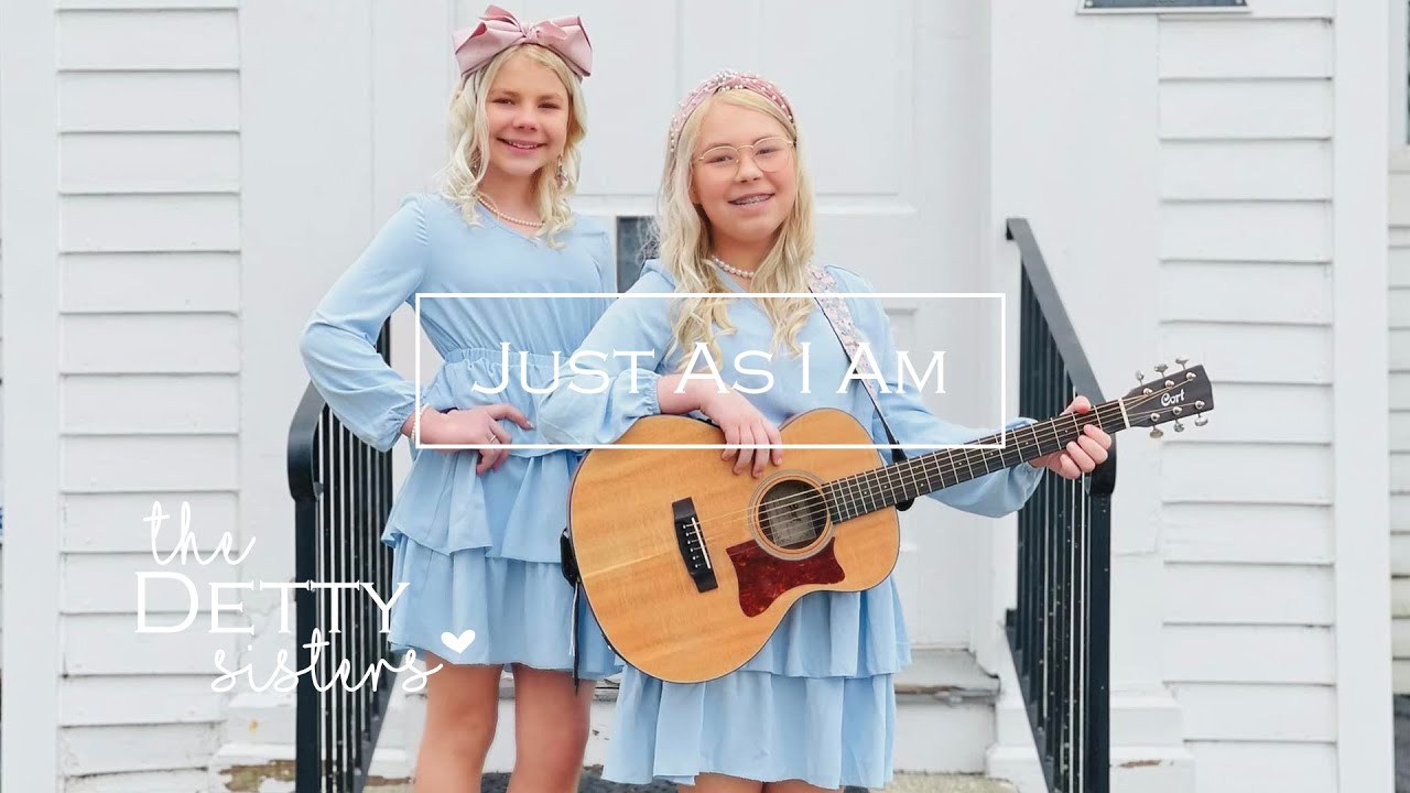 Just As I Am -The Detty Sisters - YouTube