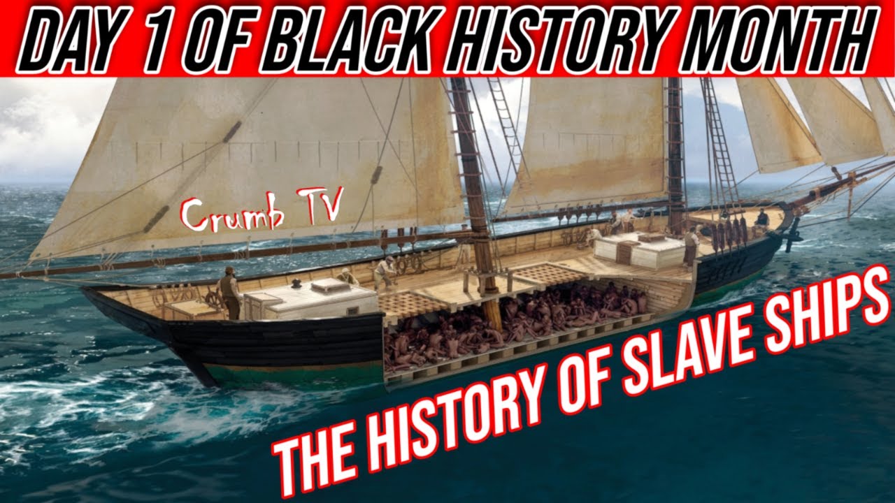 THE HISTORY OF SLAVE SHIPS - DAY 1 OF BLACK HISTORY MONTH - YouTube
