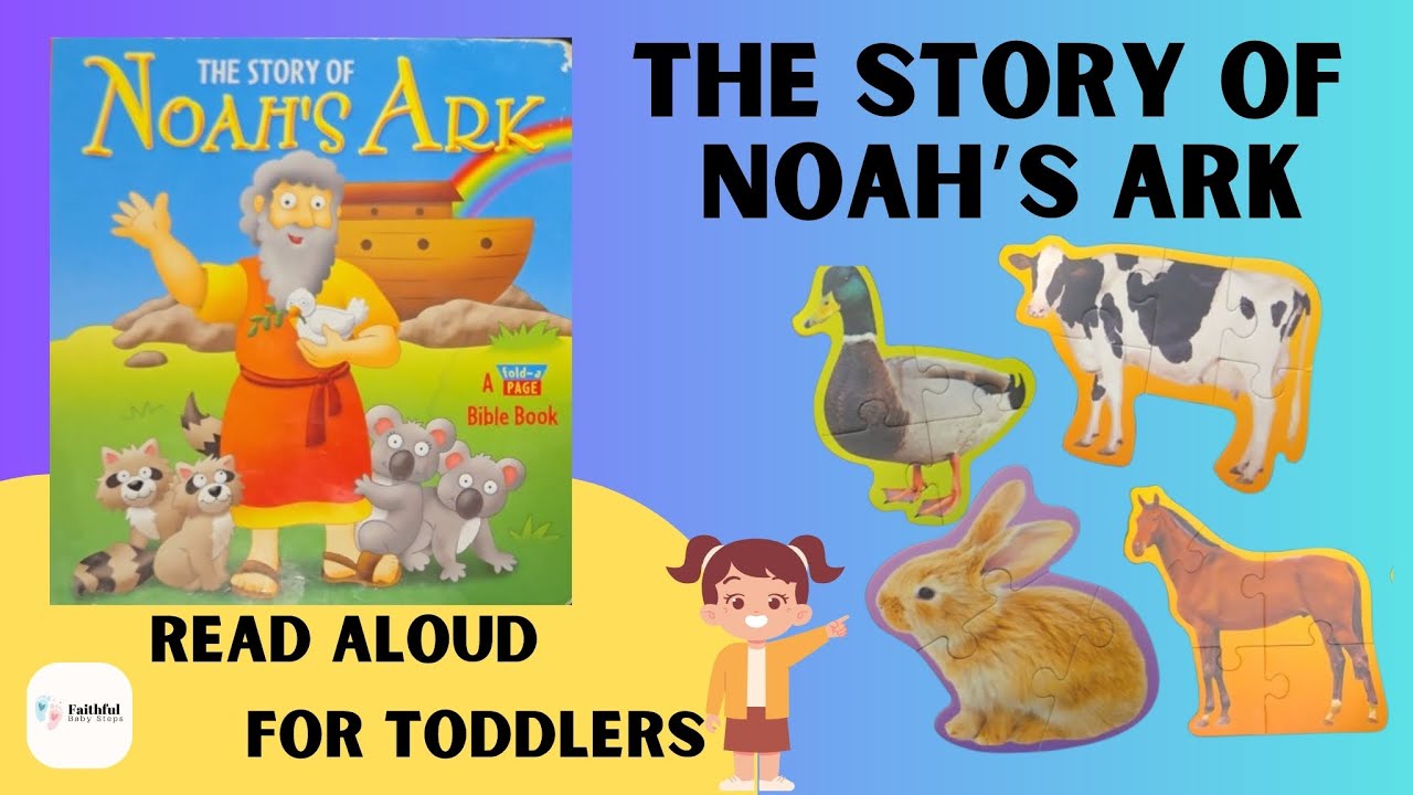 The Story of Noah's Ark, Read Aloud for Toddlers | Faithful Baby Steps ...
