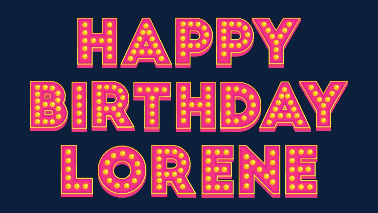 Happy Birthday Lorene - YouTube