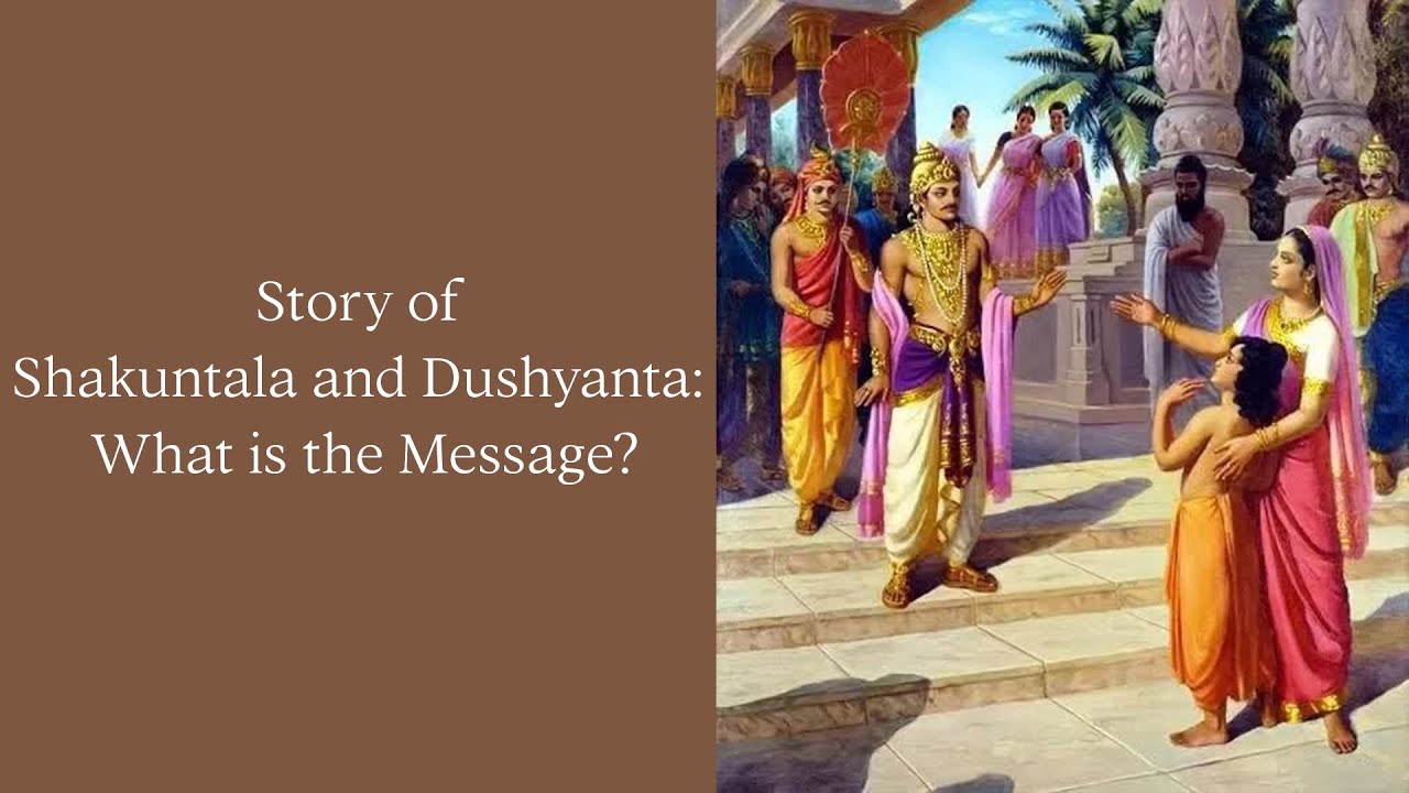 Story of Shakuntala and Dushyanta: What is the Message? - YouTube