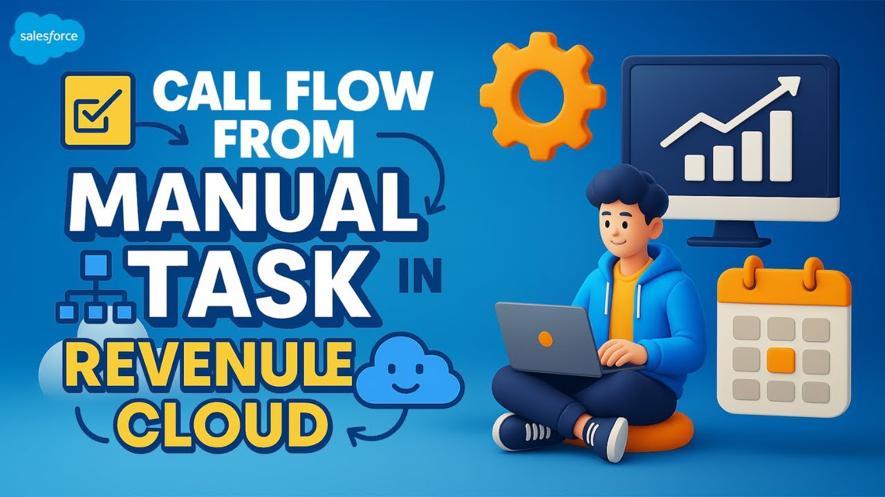 Call Flow from Manual Task in Salesforce Revenue Cloud | Step-by-Step ...
