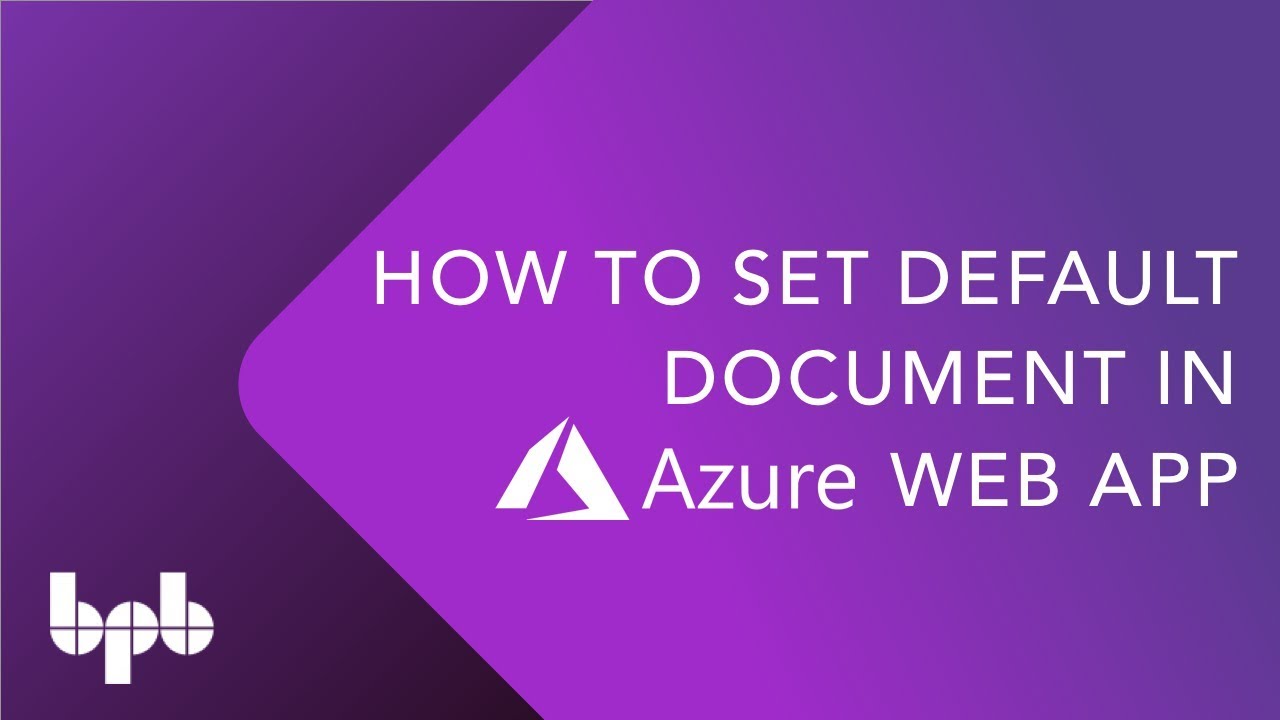 How to set Default Document in Azure Web App - Chapter 9 - YouTube