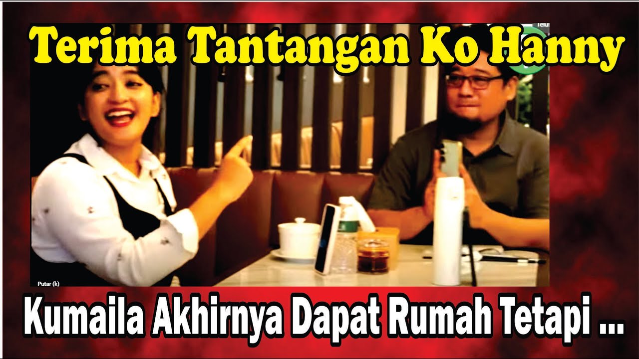 Kumaila Akhirnya Dapat Rumah Dari Ko Hanny ...Tetapi ? - YouTube