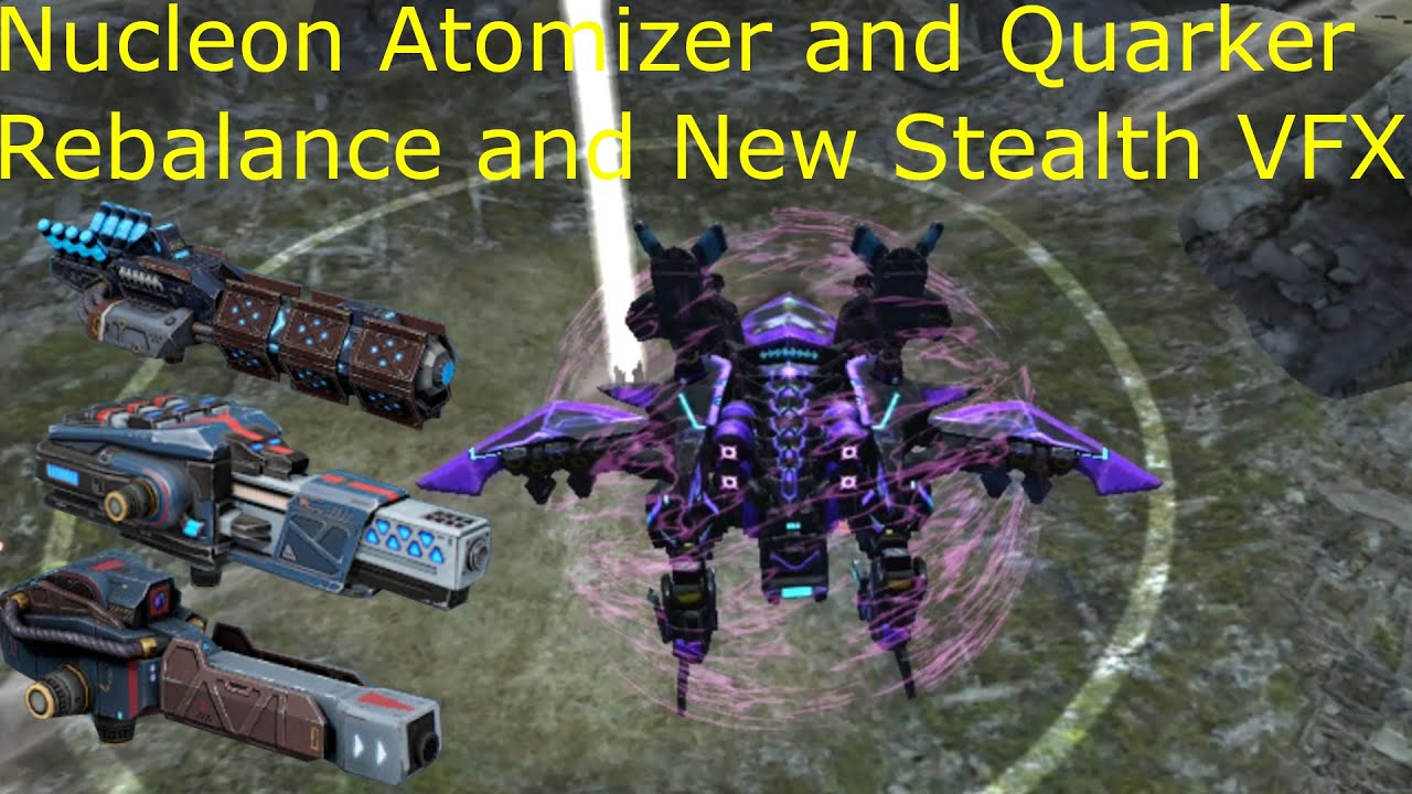 Nucleon Atomizer and Quarker Rebalance and New Stealth VFX. War Robots ...