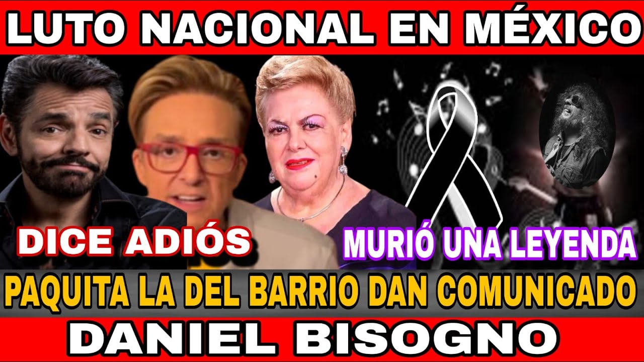 LUTO NACIONAL EN MEXICO MURIO UNA LEYENDA - PAQUITA LA DEL BARRIO DAN ...