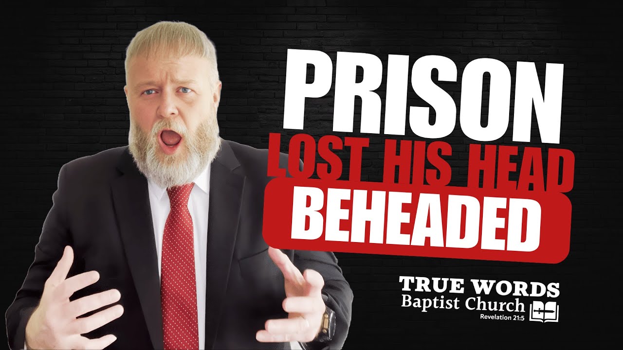 John the Baptist Cast Into Prison | True Words Baptist Church | Joshua ...
