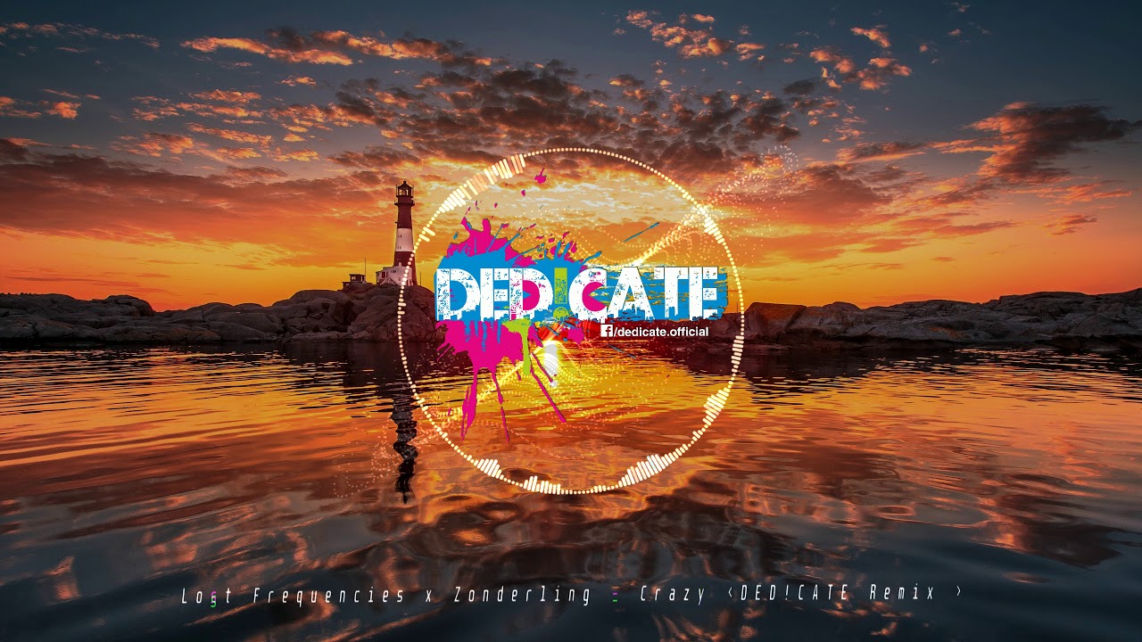 Lost Frequencies & Zonderling - Crazy (DED!CATE Remix) - YouTube