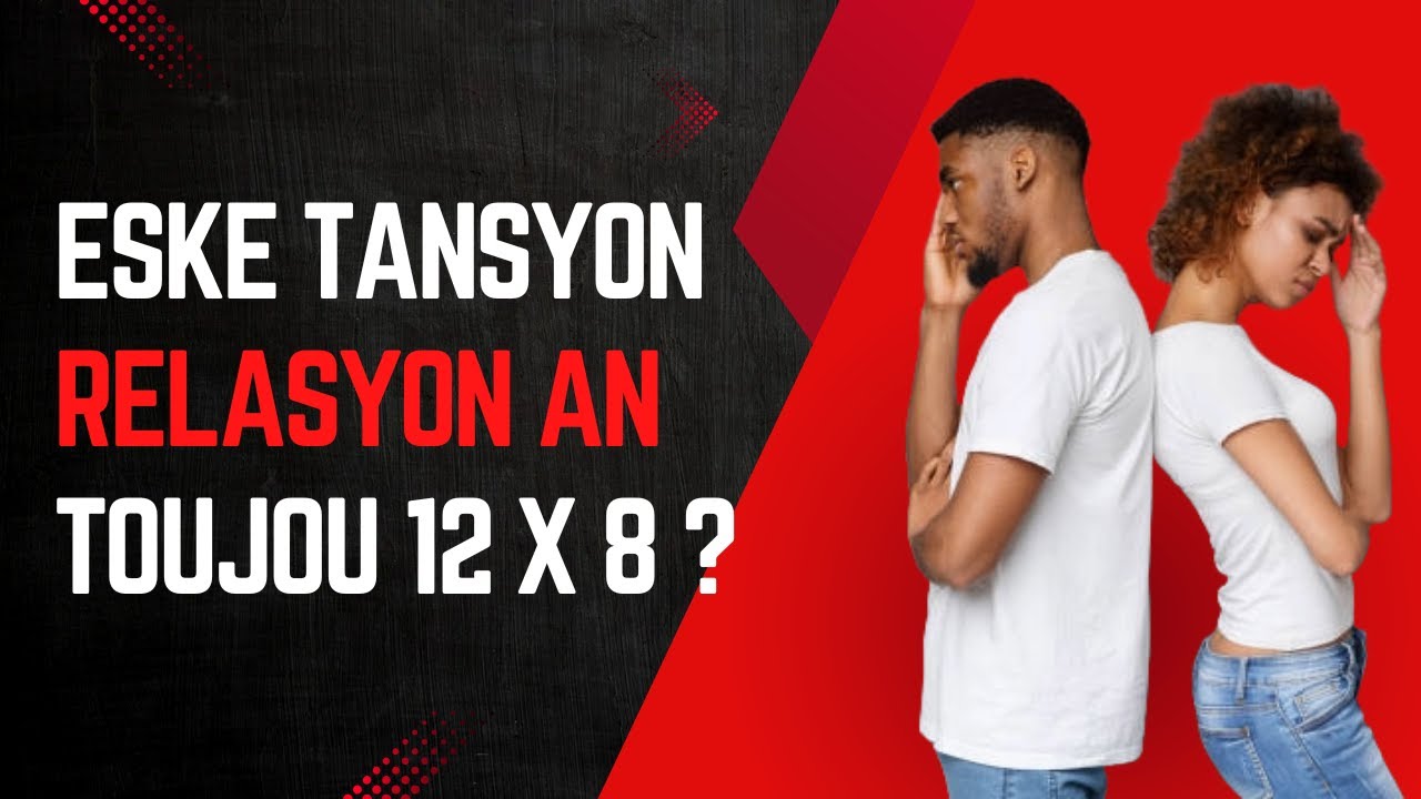 Eske Tansyon Relasyon an toujou 12 par 8? - YouTube