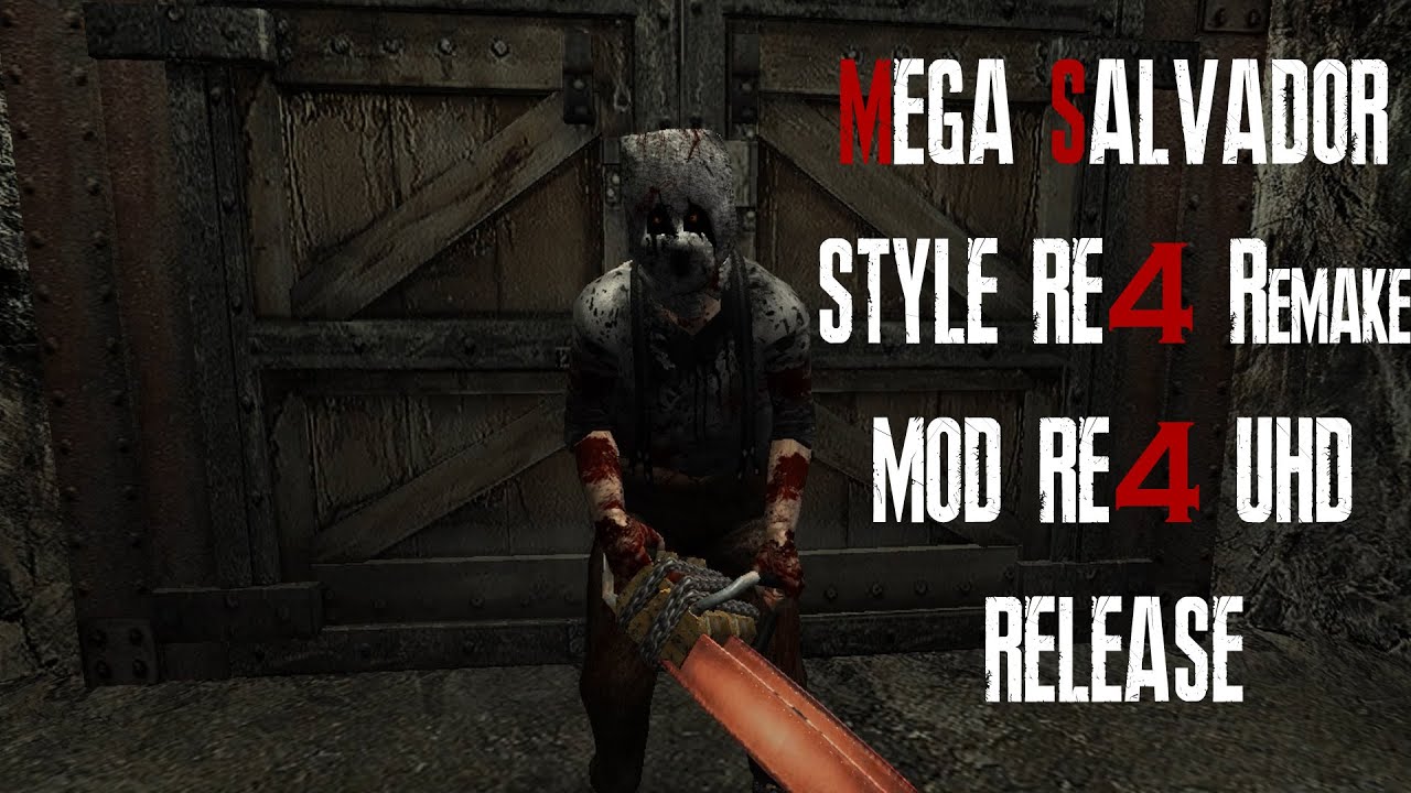 RE4 UHD MEGA SALVADOR STYLE RE4 REMAKE MOD RELEASE - YouTube