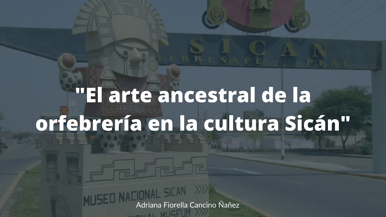 “El arte ancestral de la orfebrería en la cultura Sicán”| USS - YouTube