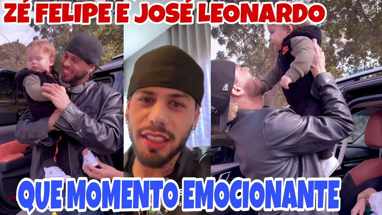 ️ZÉ FELIPE QUE MOMENTO EMOCIONANTE COM JOSÉ LEONARDO CARINHO DE PAI ️ ...