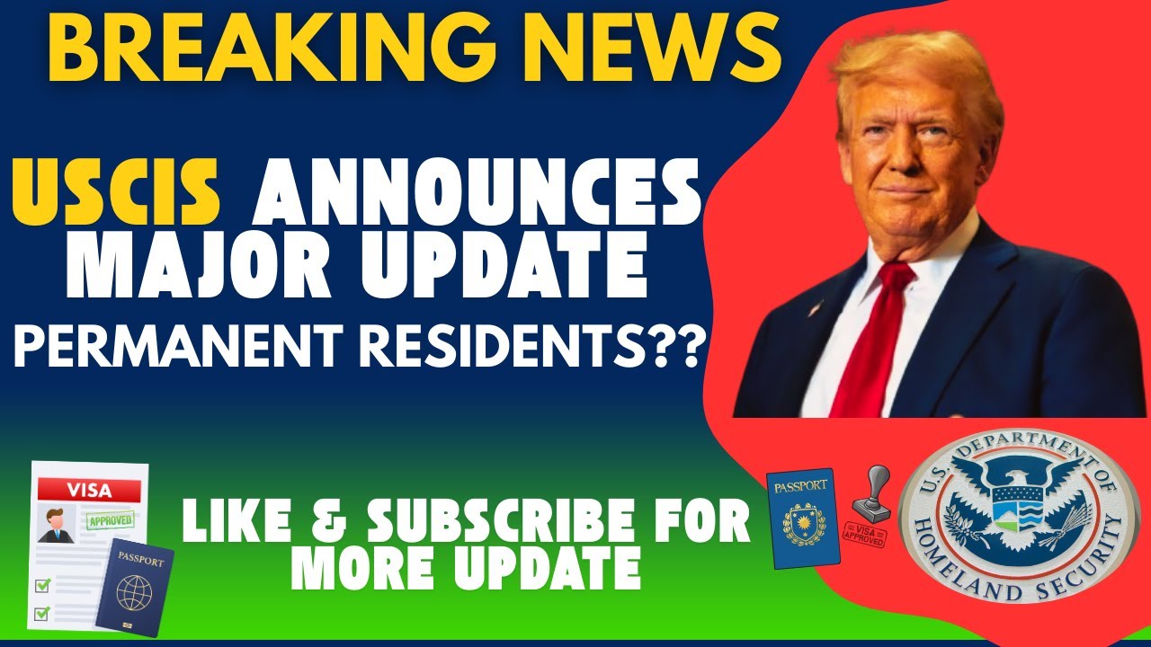 USCIS Announces Major Update: What Permanent Residents Need to Know ...