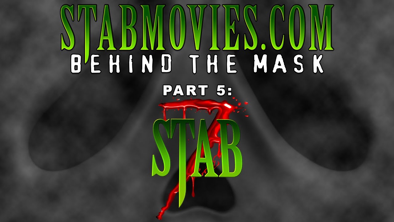 StabMovies.com: Behind the Mask - Part 5: Stab 7 - YouTube