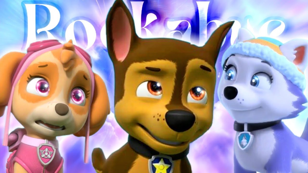 Rockabye Everest, Chase and Skye ｢AMV｣ Edit ~ Paw Patrol~[Skase and ...