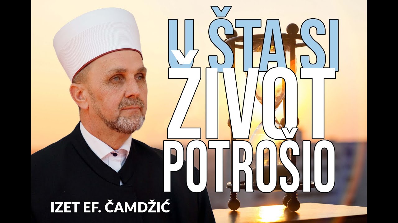 Izet ef Čamdžić, U šta si život potrošio - YouTube