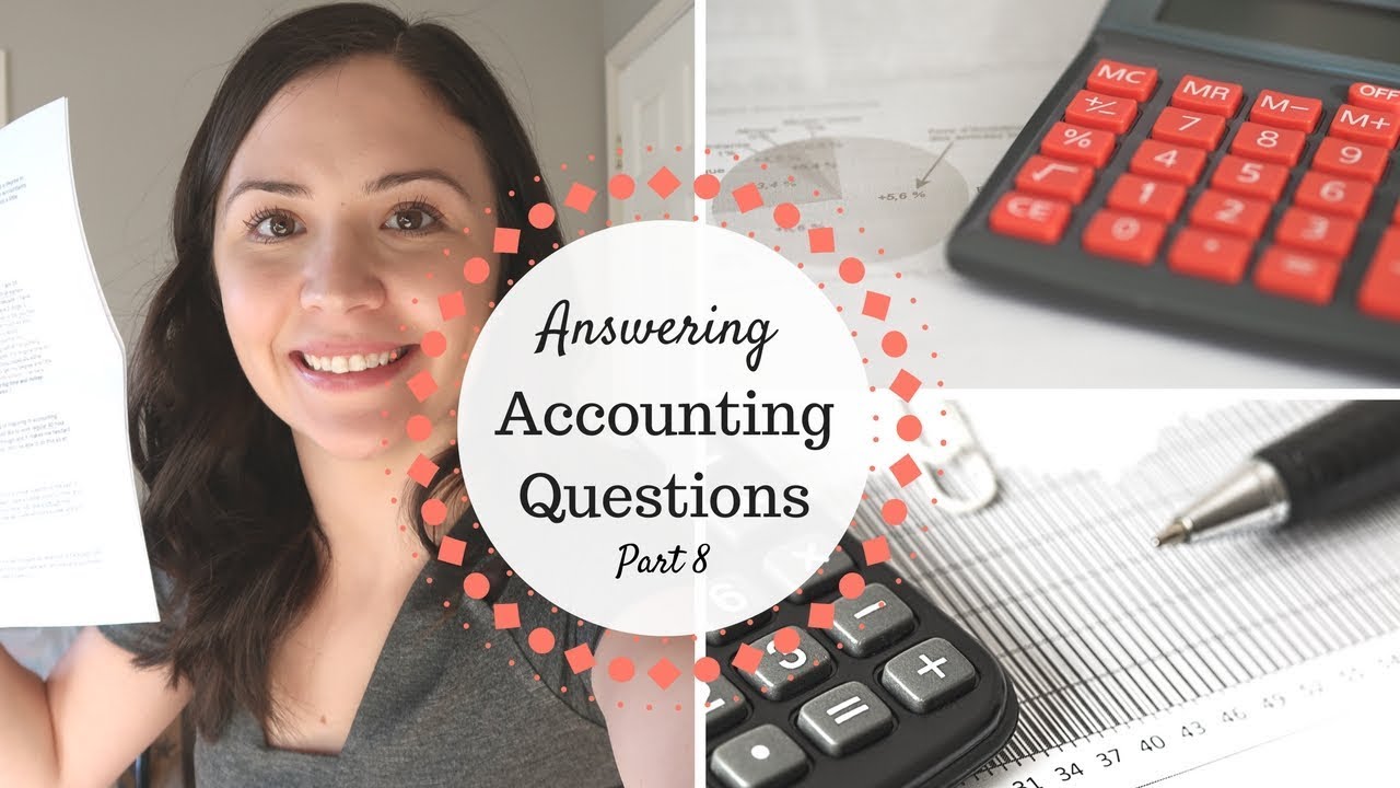 Answering Common Accounting Questions | Part 8 | - YouTube