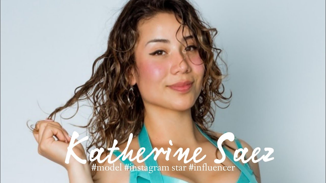 Katherine Saez Wiki,Biography,Brand Ambasador, Age, Height, Weight ...