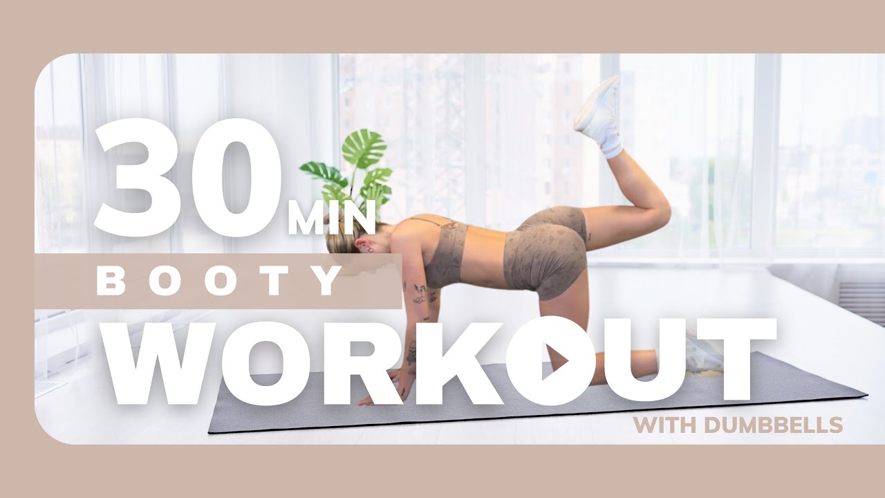 30minute Glute Workout With Dumbbells Grow Your Booty Youtube
