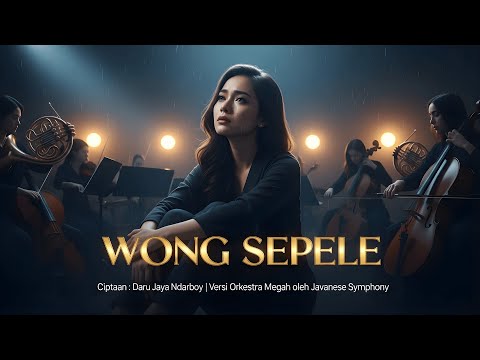 WONG SEPELE – Orkestra Luka Hati & Ketabahan | Ciptaan Daru Jaya Ndarboy | Javanese Symphony
