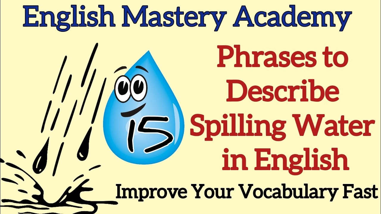 15 Essential Phrases to Describe Spilling Water in English | Improve ...