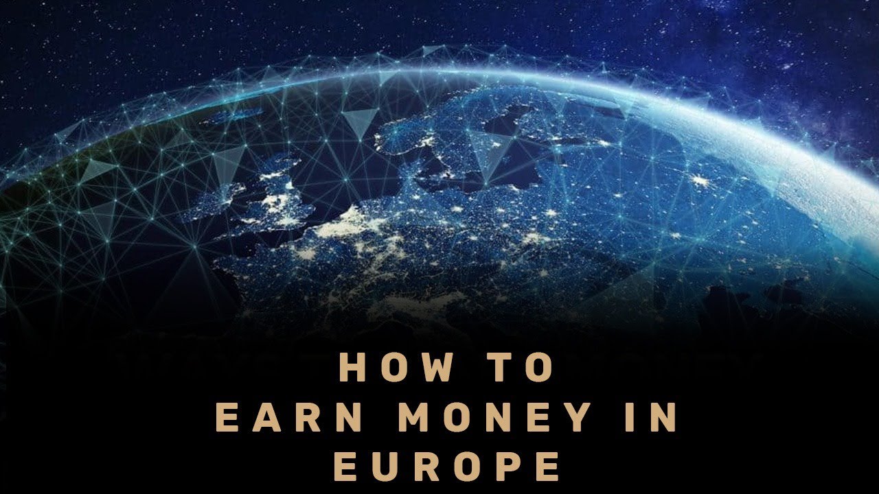 How To Earn Money In Europe | Make Money Online | 2021 - YouTube