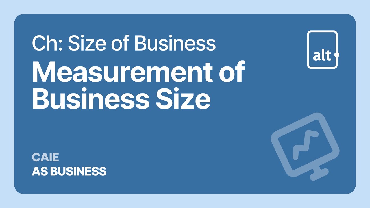 Size of Business | Measurement of Business Size | A Level | Business ...