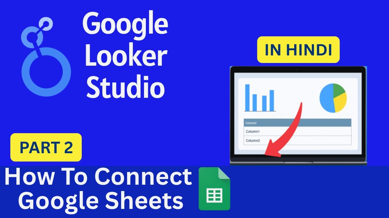 Google Looker Studio|How to Connect Google Sheets | Dashboard Basics in ...