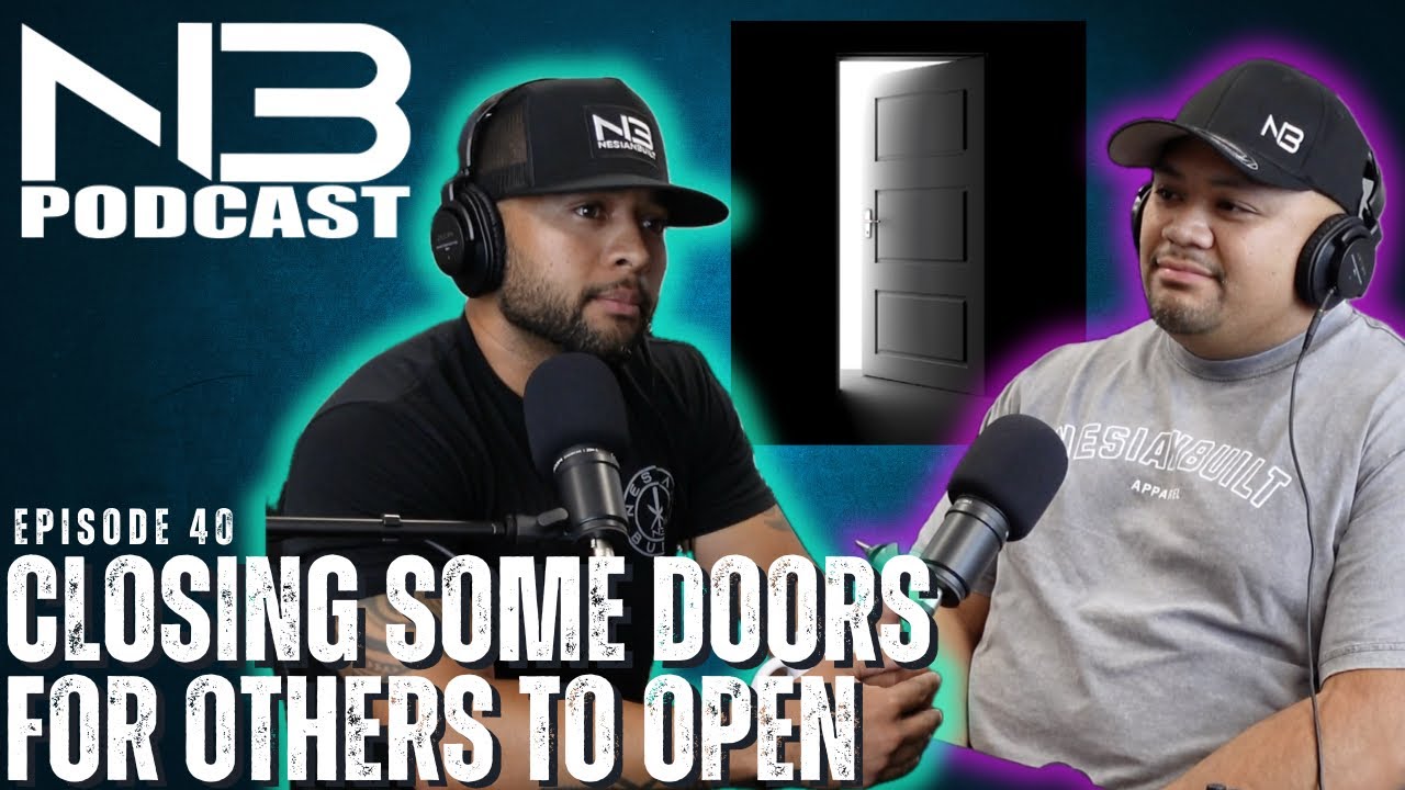 Closing Some Doors For Others To Open | Nesian Built Podcast Ep.40 ...