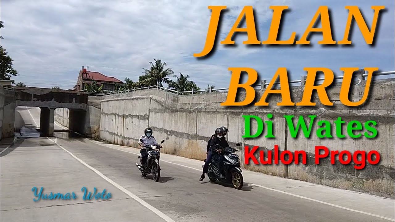 JALAN BARU DI KOTA WATES KULON PROGO - YouTube
