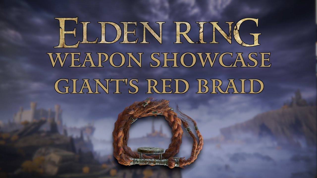 Elden Ring Weapon Showcase: Giant's Red Braid - YouTube