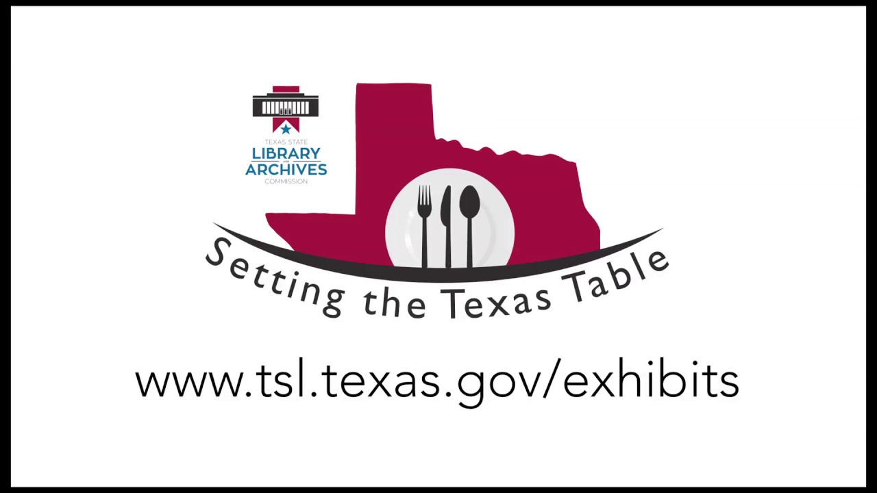 Setting the Texas Table Exhibit - Texas State Library and Archives ...