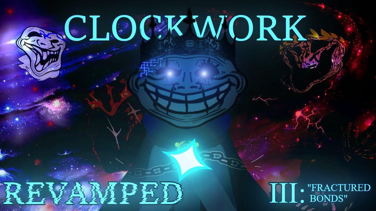 Trollge: The "Clockwork" Incident [REVAMPED] Part 3 - "Fractured Bonds ...